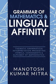 Libro Grammar of Mathematics & Lingual Affinity: Thematic Grammatical ...