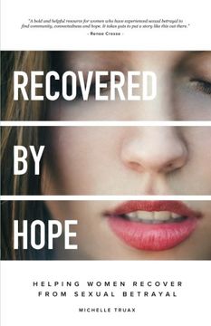 Libro Recovered By Hope: Helping Women Recover From Sexual Betrayal De ...