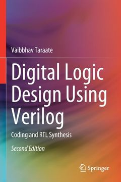 Libro Digital Logic Design Using Verilog: Coding and Rtl Synthesis (en Inglés) De Taraate ...
