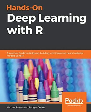 Libro Hands-On Deep Learning With r: A Practical Guide to Designing ...
