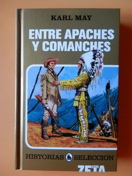 Libro Entre Apaches Y Comanches. Historias Selección, 8 De Karl May - Buscalibre Chile