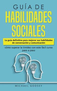 Libro Guía de Habilidades Sociales: La Guía Definitiva Para Mejorar sus ...