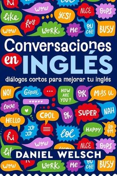 Libro Conversaciones en inglés: Diálogos cortos para mejorar tu inglés ...