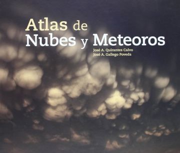 Libro Atlas De Nubes Y Meteoros, Jose A. Gallego - Jose A. Quirantes ...