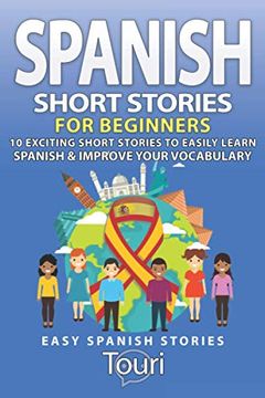 Libro Spanish Short Stories for Beginners: 10 Exciting Short Stories to ...