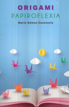 Libro Origami Papiroflexia De Mario Gomezcasasola - Buscalibre