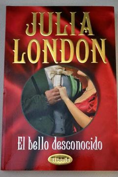 Libro El Bello Desconocido De Julia London - Buscalibre