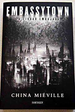 Libro Embassytown =: La ciudad embajada De Miéville, China - Buscalibre ...