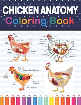 Libro Chicken Anatomy Coloring Book: Chicken Anatomy and Veterinary ...