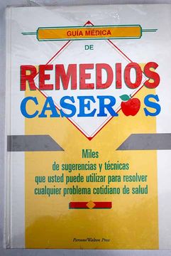 Libro Guía médica de remedios caseros: miles de consejos y sugerencias ...