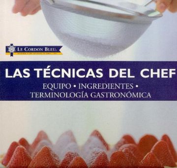 Libro Las Tecnicas del Chef / Kitchen Essentials,Equipo, Ingredientes ...