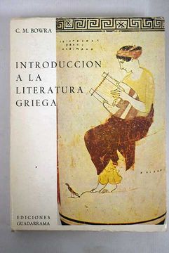 Libro Introduccion a la Literatura griega De Bowra, C. M. - Buscalibre