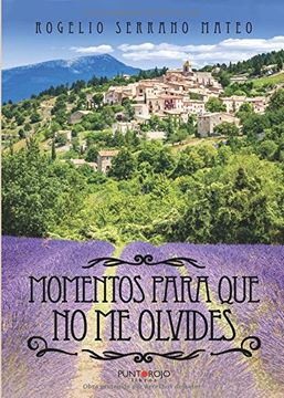 Libro Momentos para que no me olvides De Rogelio Serrano - Buscalibre