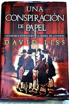 Libro Una Conspiración De Papel De David Liss - Buscalibre