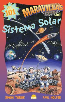 Libro Las 101 Maravillas del Sistema Solar/ 101 Great Solar System ...