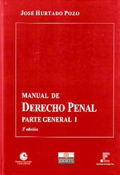 Libro Manual De Derecho Penal. Parte General (i), Jose Hurtado Pozo, ISBN 2519910. Comprar en ...
