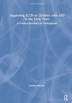 Libro Supporting Slcn in Children with Asd in the Early Years: A ...