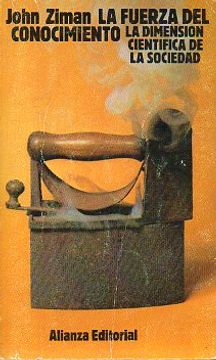 Libro la fuerza del conocimiento. la dimensión científica de la ...