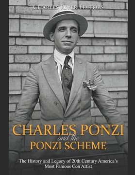Libro Charles Ponzi and the Ponzi Scheme: The History and Legacy of ...