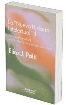 Libro La nueva historia intelectual II Reinhart Koselleck y la historia ...