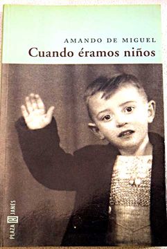 Libro Cuando éramos niños De Miguel, Amando de - Buscalibre