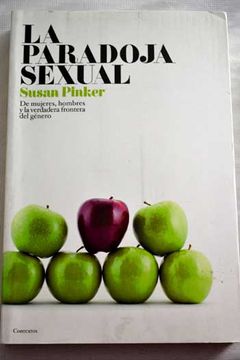 Libro La Paradoja Sexual; De Mujeres, Hombres Y La Verdadera Frontera ...