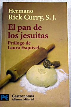 Libro El pan de los jesuitas: recetas y tradiciones de maestros ...