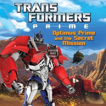 Libro transformers prime: optimus prime and the secret mission De ...
