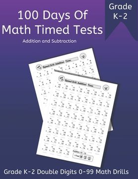 Libro 100 Days of Math Timed Tests: Addition and Subtraction, Grade K ...