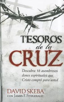Libro tesoros de la cruz / treasure of the cross, david skeba, ISBN ...