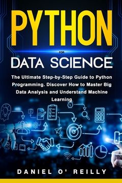 Libro Python for Data Science: The Ultimate Step-by-Step Guide to Python Programming. Discover ...