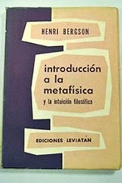 Libro Introducción A La Metafísica; Y La Intuición Filosófica De Henri ...