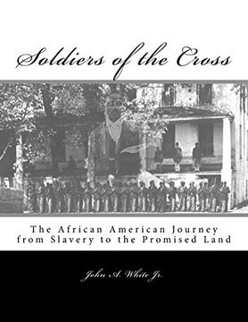 Libro Soldiers of the Cross: The African American Journey From Slavery ...