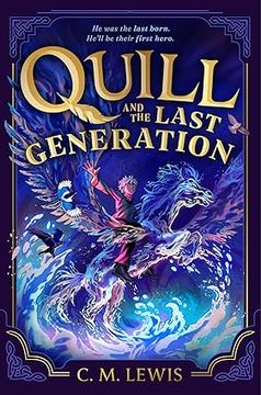 Book Quill and the Last Generation: C. M. Lewis's Gripping Epic Fantasy ...