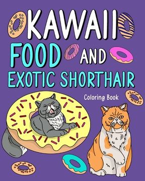 Libro Kawaii Food and Exotic Shorthair Coloring Book: Adult Activity ...