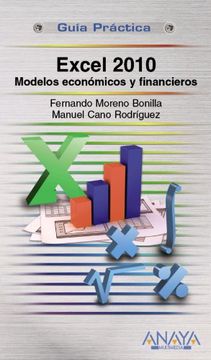 Libro Excel 2010: Modelos Economicos y Financieros De Fernando Moreno Bonilla - Buscalibre
