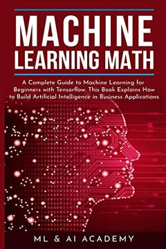 Libro Machine Learning Math: A Complete Guide to Machine Learning for ...