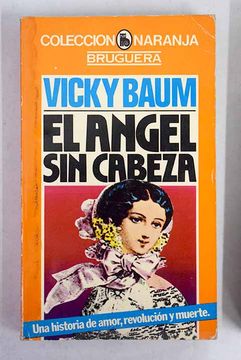 Libro El angel sin cabeza De Baum, Vicki - Buscalibre México
