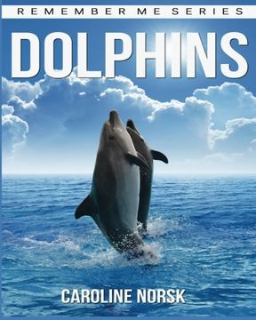 Libro Dolphins: Amazing Photos & Fun Facts Book About Dolphins For Kids ...