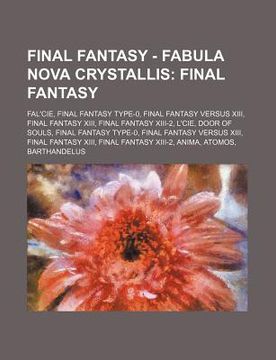 Libro final fantasy - fabula nova crystallis: final fantasy: fal'cie, final fantasy type-0 ...