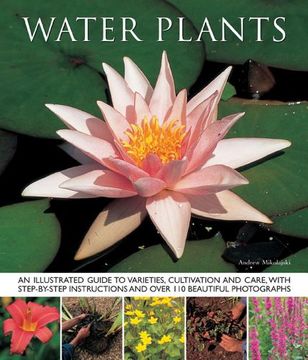 Libro Water Plants: An Illustrated Guide to Varieties, Cultivation and ...