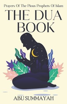 Libro The Dua Book: Prayers of the Pious Prophets of Islam / With ...