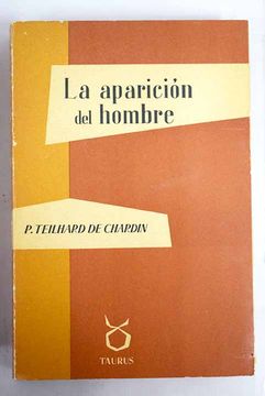 Libro La aparición del hombre De Teilhard de Chardin, Pierre ...