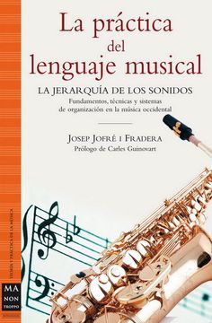 Libro La Practica del Lenguaje Musical: La Jerarquia de los Sonidos: Fu ...