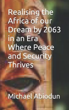 Libro Realising the Africa of our Dream by 2063 in an Era Where Peace ...