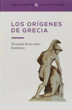 Libro Los orígenes de Grecia: el mundo de los mitos homéricos De Elena ...