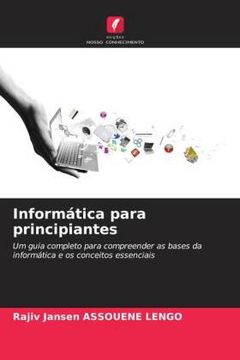 Libro Informática Para Principiantes: Um Guia Completo Para Compreender ...