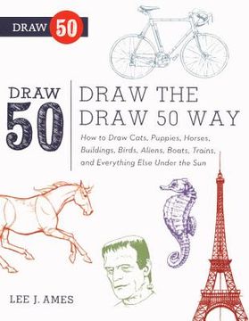 Libro draw the draw 50 way: how to draw cats, puppies, horses ...
