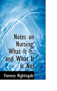 Libro notes on nursing: what it is, and what it is not De nightingale ...