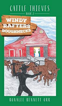 Libro Windy Rafters Roughnecks: Cattle Thieves (en Inglés) De Ronalee ...